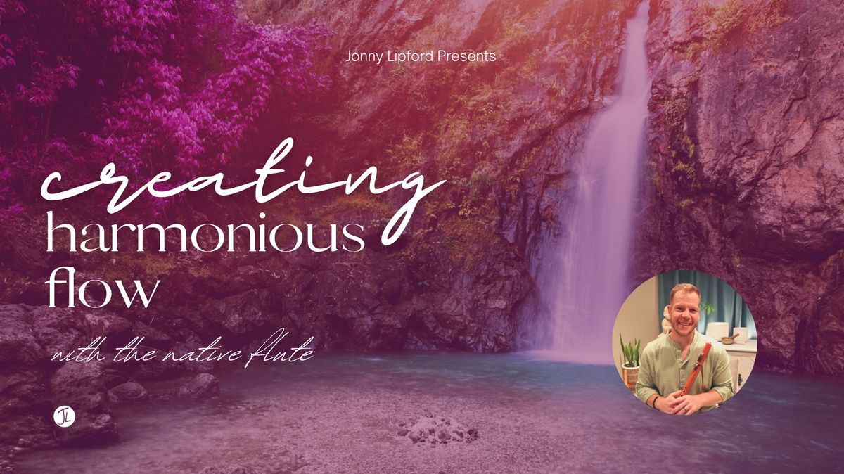 Creating Harmonious Flow with the Native American Flute [e-course ...